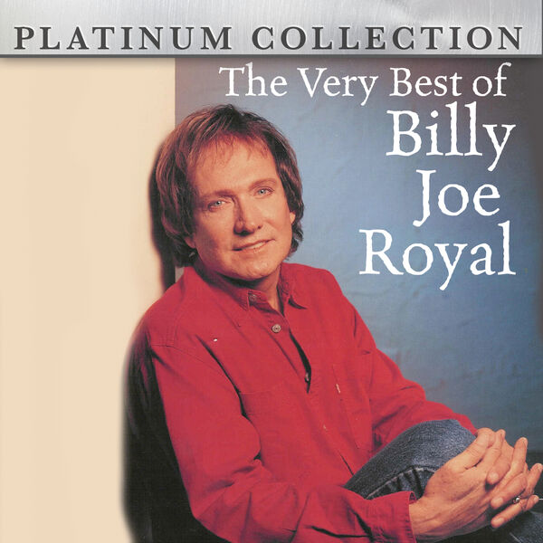 The Very Best of Billy Joe Royal, Billy Joe Royal - Qobuz
