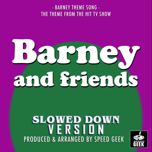 Barney And Friends Main Theme (From "Barney And Friends") (Slowed Down ...
