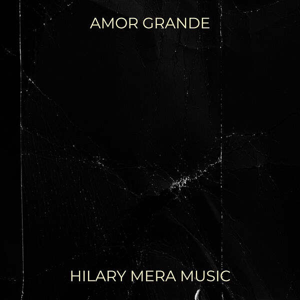 Amor Grande, HILARY MERA MUSIC - Qobuz