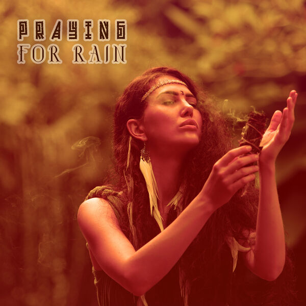 Praying for Rain: Tribal African Chants, Spiritual Indigenous ...