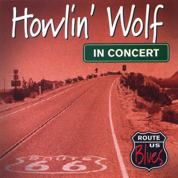 In Concert, Howlin' Wolf - Qobuz