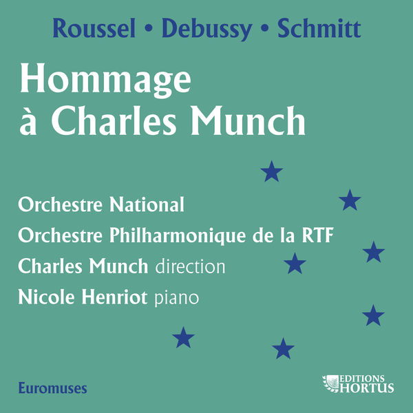 Roussel, Debussy & Schmitt: Hommage à Charles Munch, シャルル・ミュンシュ - Qobuz
