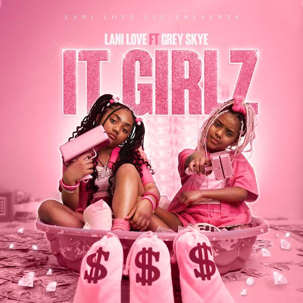 IT GIRLZ (feat. Grey Skye Evans), Lani Love - Qobuz