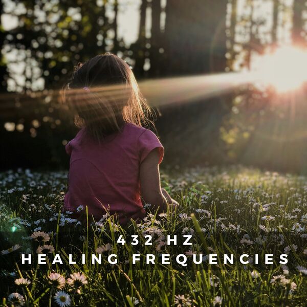 432 Hz Healing Frequencies, 432 HZ Musik - Qobuz
