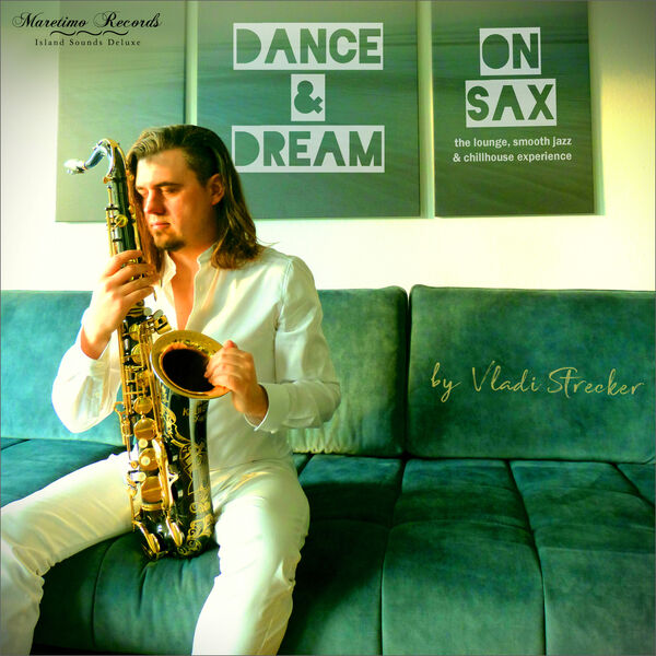 Dance & Dream on Sax - The Lounge, Smooth Jazz & Chillhouse Experience ...