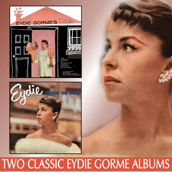 Eydie Gorme's Delight / Eydie Swings the Blues, Eydie Gormé - Qobuz