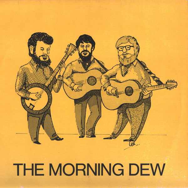 The Morning Dew, The Morning Dew - Qobuz