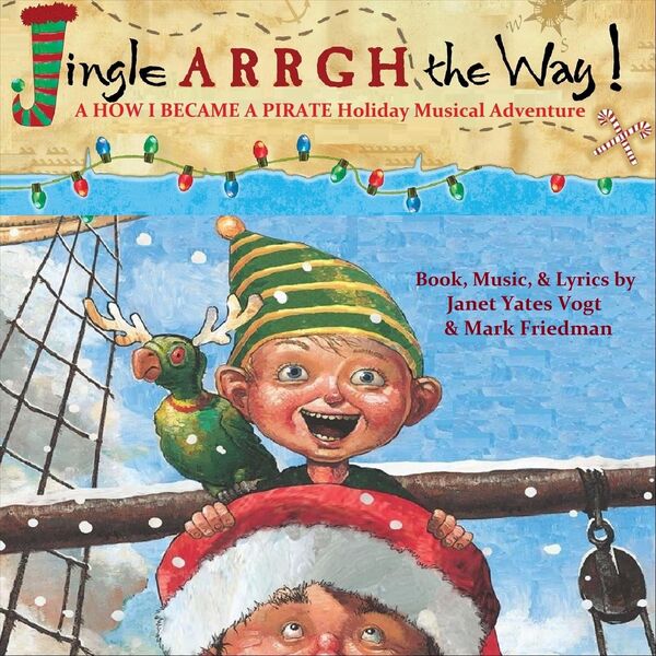 Jingle Arrgh the Way - A How I Became a Pirate Holiday Musical ...