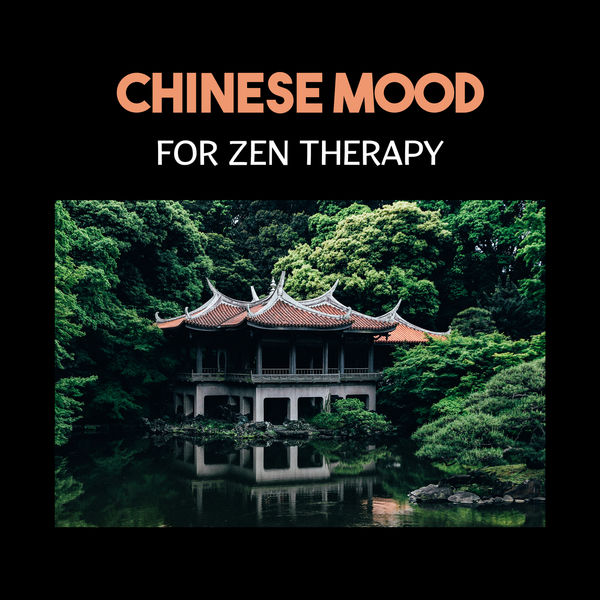 Album Chinese Mood for Zen Therapy – Deep Mindfulness and Retreat with ...