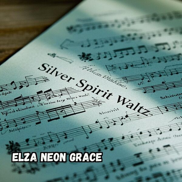 Silver Spirit Waltz, Elza Neon Grace - Qobuz