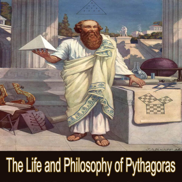 The Life and Philosophy of Pythagoras, BRINGER OF LIGHT - Qobuz