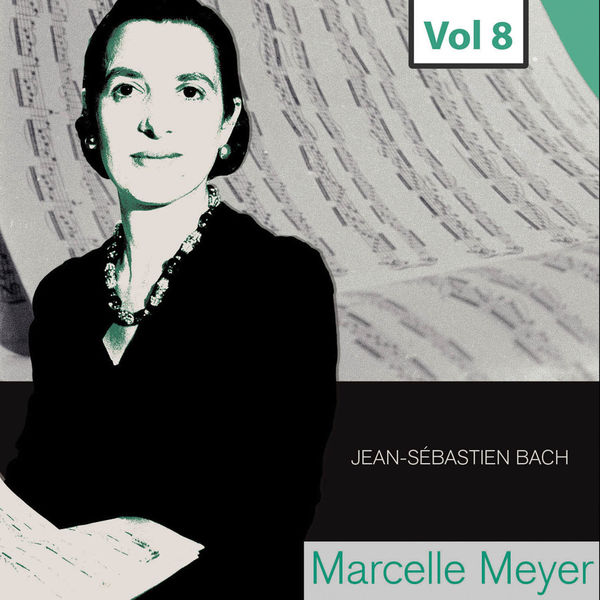 Marcelle Meyer - Complete Studio Recordings, Vol. 8, Marcelle Meyer - Qobuz