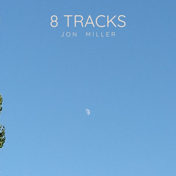 8 Tracks, Jon Miller - Qobuz