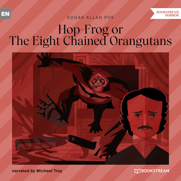 Hop-Frog or The Eight Chained Orangutans (Unabridged), Edgar Allan Poe ...