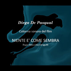 NIENTE E' COME SEMBRA (Colonna sonora originale del film), Diego De Pasqual - Qobuz