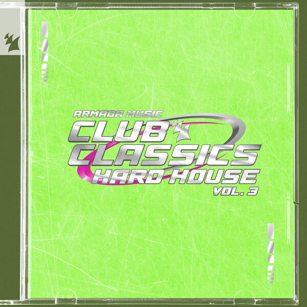 Club Classics - Hard House, Vol. 3 - Armada Music, Various Artists - Qobuz