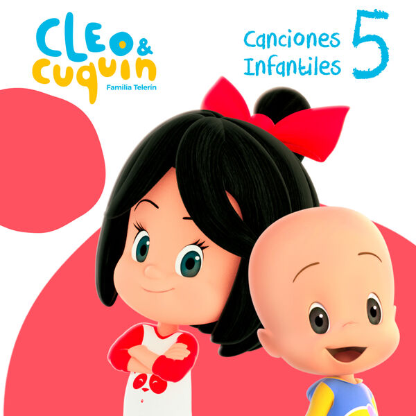 Canciones infantiles, Vol. 5, Cleo y Cuquín - Familia Telerín - Qobuz