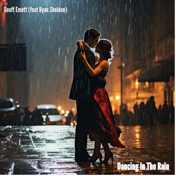Dancing In The Rain (feat. Ryan Sheldon), Geoff Emett - Qobuz