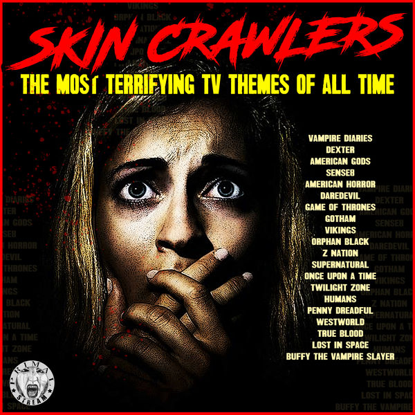 Skin Crawlers - The Most Terrifying TV Themes, TV Themes - Qobuz
