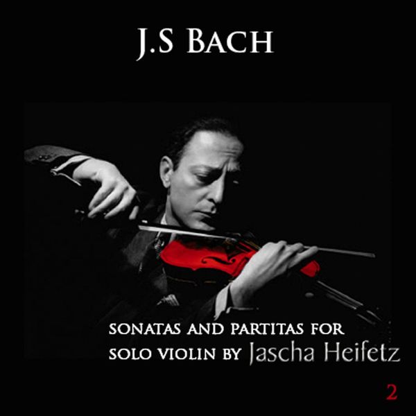 Johann Sebastian Bach : Sonatas & Partitas for Solo Violin - Volume 2 ...
