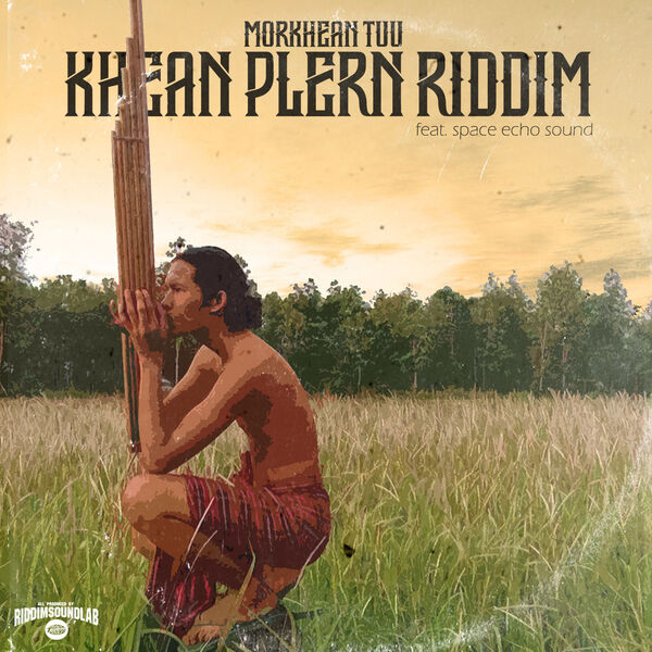 Khean Plern Riddim, Morkhean Tuu - Qobuz