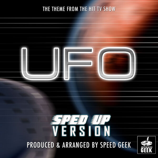 UFO Main Theme (From ''UFO'') (Sped Up), Speed Geek - Qobuz