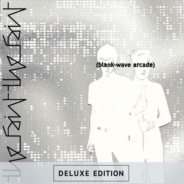 Blank-Wave Arcade (Deluxe Edition [2024 Remaster]), The Faint - Qobuz