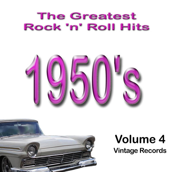 The Greatest Rock 'n' Roll Hits of the 1950's, Vol. 4: 1957, Various ...