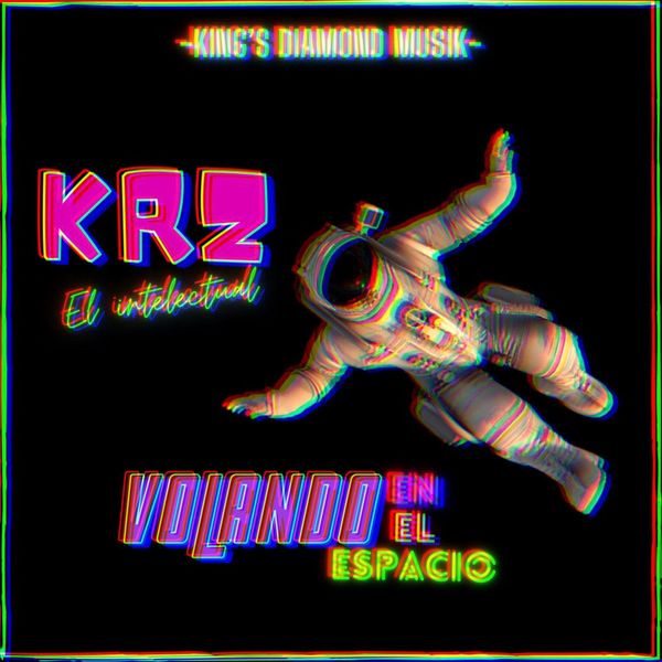 Volando En El Espacio, KRZ el Intelectual - Qobuz