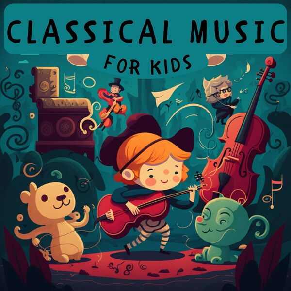 Classical Music for Kids, Various Composers by Various Artists - Qobuz