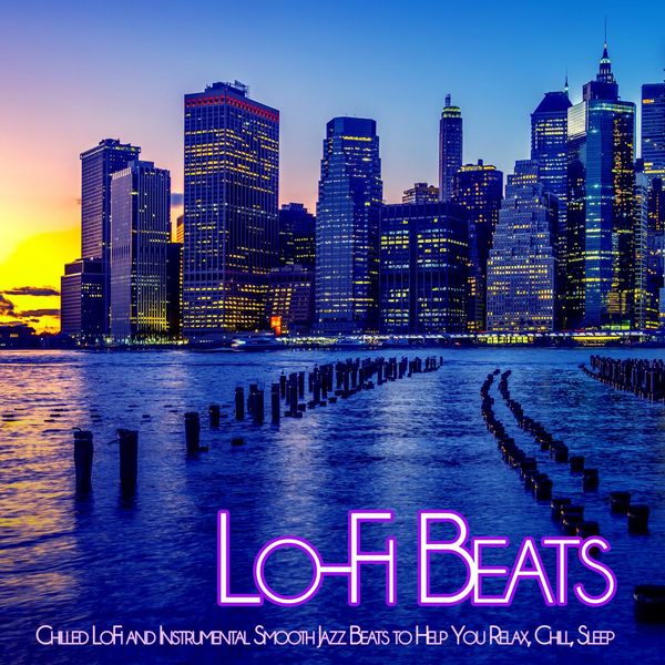 Lo-Fi Beats: Chilled LoFi and Instrumental Smooth Jazz Beats to Help ...