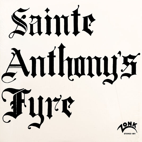 Sainte Anthony's Fyre, Sainte Anthony's Fyre - Qobuz