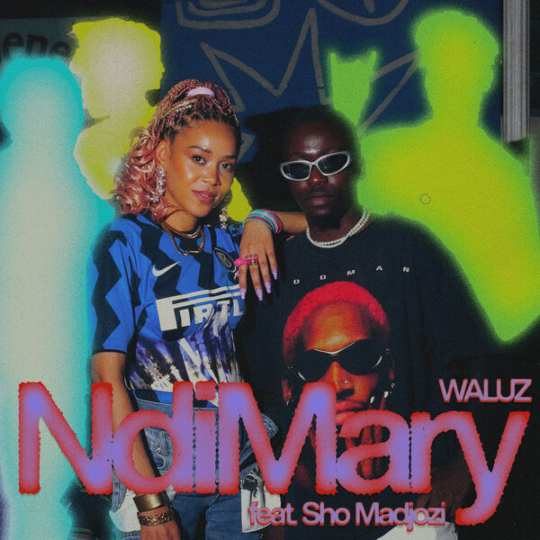 Ndi Mary (feat. Sho Madjozi), Waluz The President - Qobuz