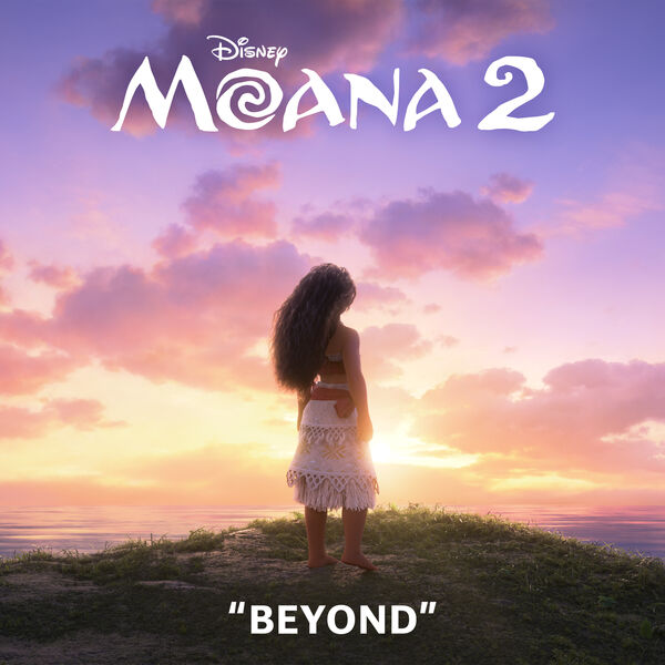 Beyond (End Credit Version) (From "Moana 2"), Auli'i Cravalho - Qobuz