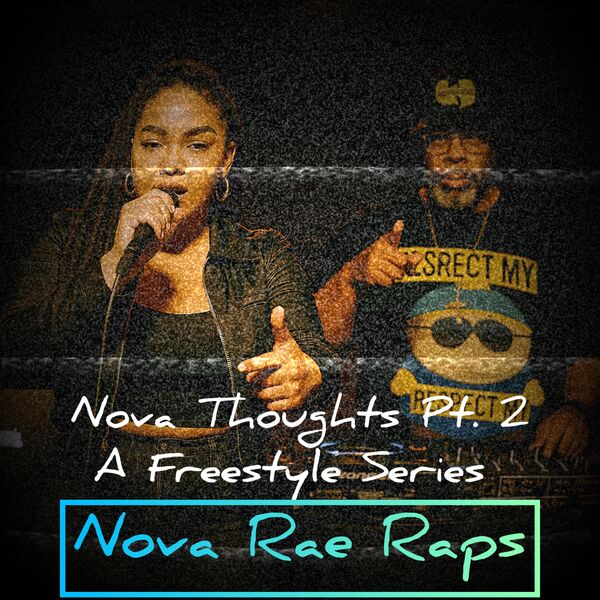 Nova Thoughts...A Freestyle Series, Pt. 2, Nova Rae Raps - Qobuz