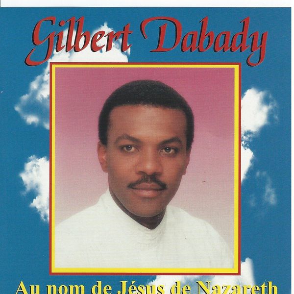 Au Nom De Jesus De Nazareth, Gilbert Dabady - Qobuz