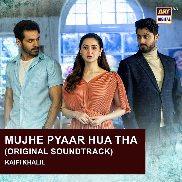 Mujhe Pyaar Hua tha (Original Soundtrack), Kaifi Khalil - Qobuz
