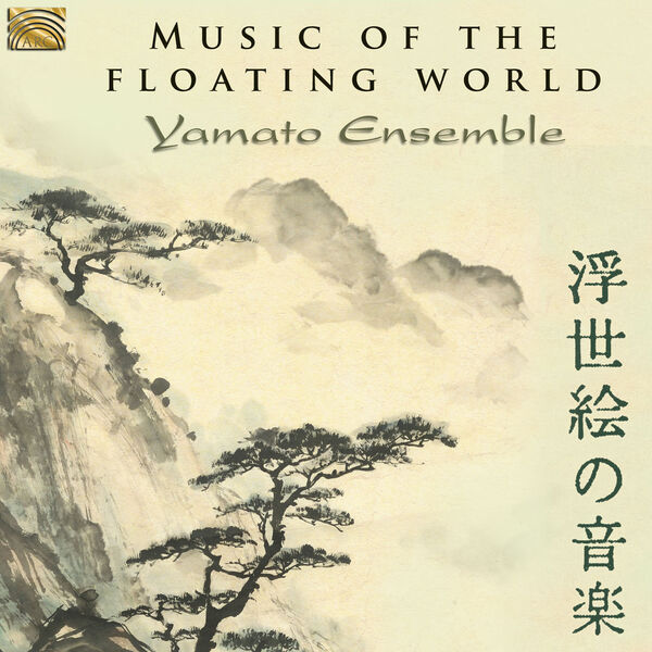 Music of Floating World: Yamato Ensemble, Yamato Ensemble - Qobuz