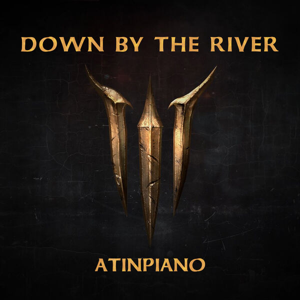 Down By The River (From "Baldur's Gate 3") (Piano Version), AtinPiano - Qobuz