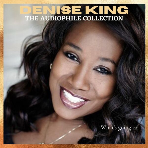 What's going on - The audiophile collection, Denise King - Qobuz