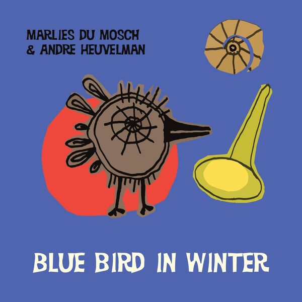 Blue Bird in Winter, Marlies du Mosch - Qobuz
