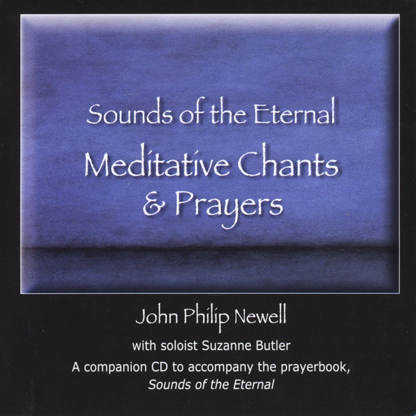Sounds of the Eternal: Meditative Chants and Prayers, J. Philip Newell ...