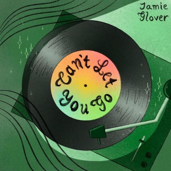 Can't Let You Go, Jamie Glover - Qobuz