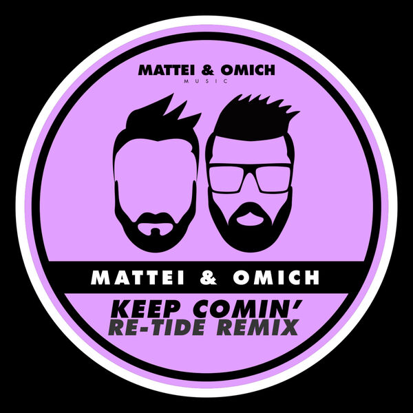 Keep Comin' (Re-Tide Remix), Mattei & Omich - Qobuz