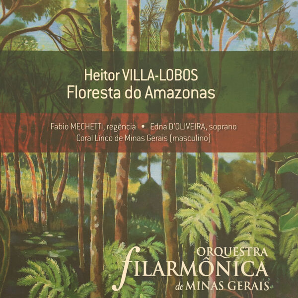 Heitor Villa-Lobos - Floresta do Amazonas, Orquestra Filarmônica de Minas Gerais - Qobuz