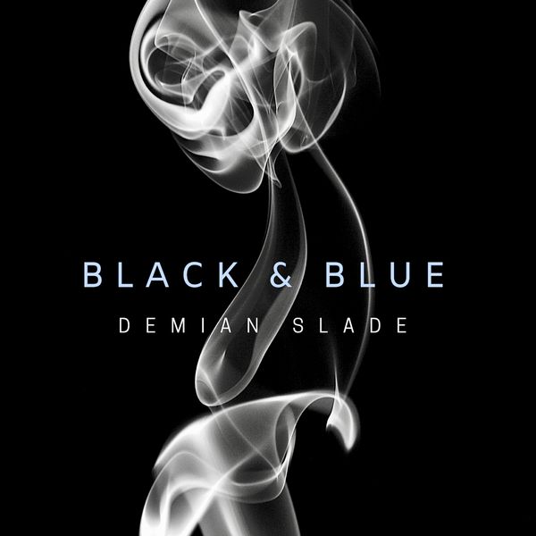 Black & Blue (Original Score), Demian Slade - Qobuz
