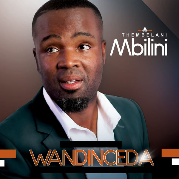 Wandinceda, Thembelani Mbilini - Qobuz