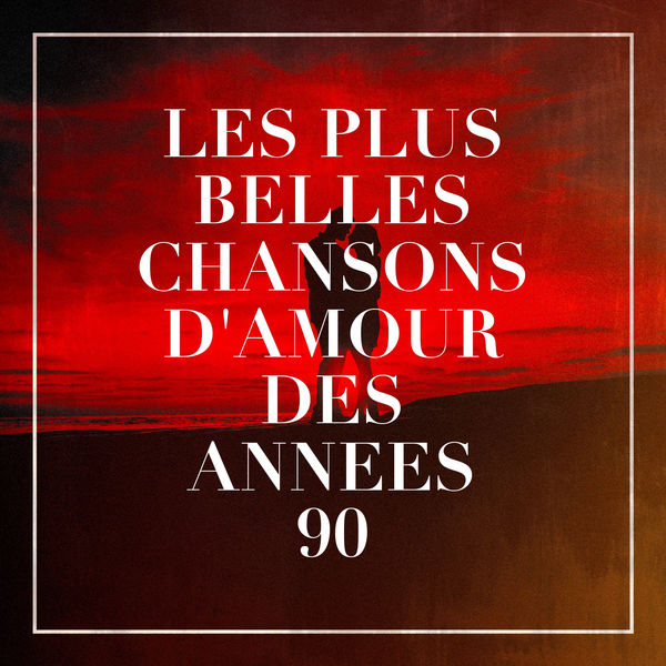 Les plus belles chansons d'amour des années 90, 50 chansons d'amour ...