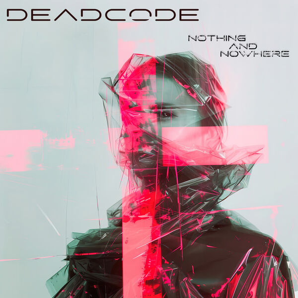 Nothing And Nowhere, Deadcode - Qobuz