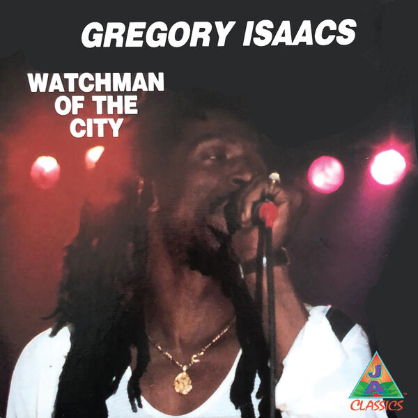 Watchman Of The City, Gregory Isaacs - Qobuz